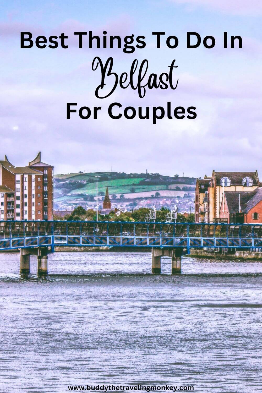 Best Things To Do In Belfast For Couples - Buddy The Traveling Monkey